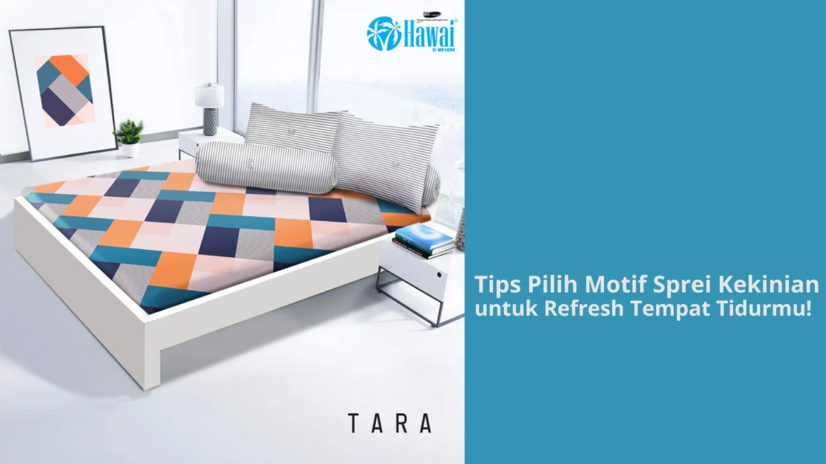 Tips Pilih Motif Sprei Kekinian untuk Refresh Tempat Tidurmu! – My Love ...